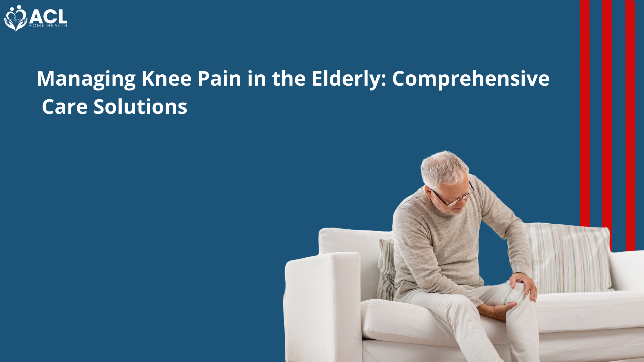 Managing Knee Pain in the Elderly: Comprehensive Care Solutions - A ...
